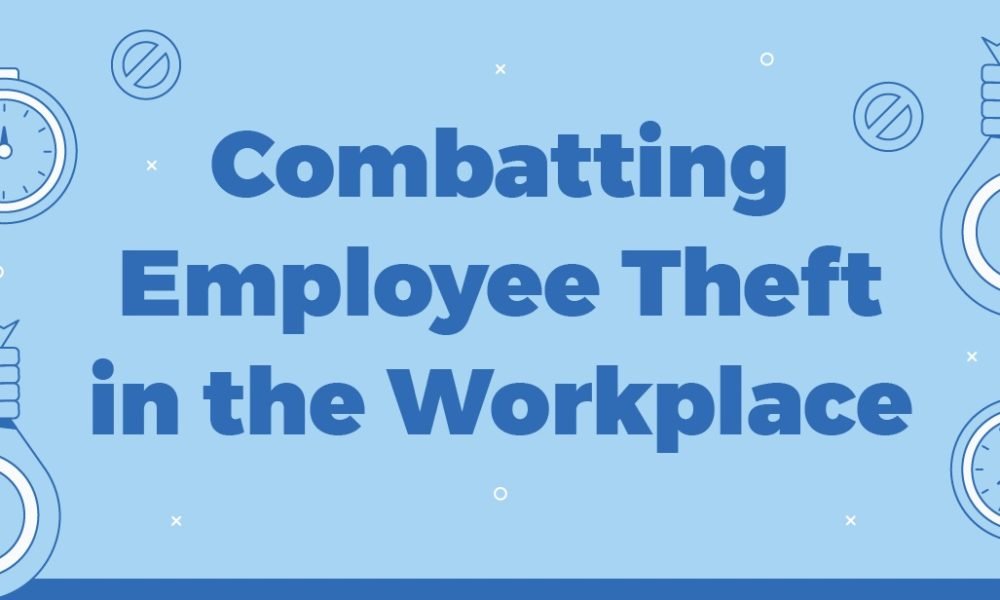 Preventing Employee Theft in the Workplace – Times of Startups
